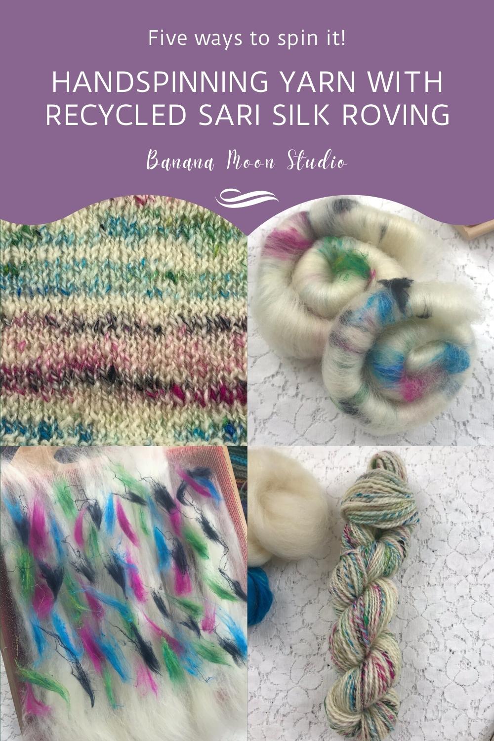 6 Ways of Spinning Recycled Sari Silk • Banana Moon Studio