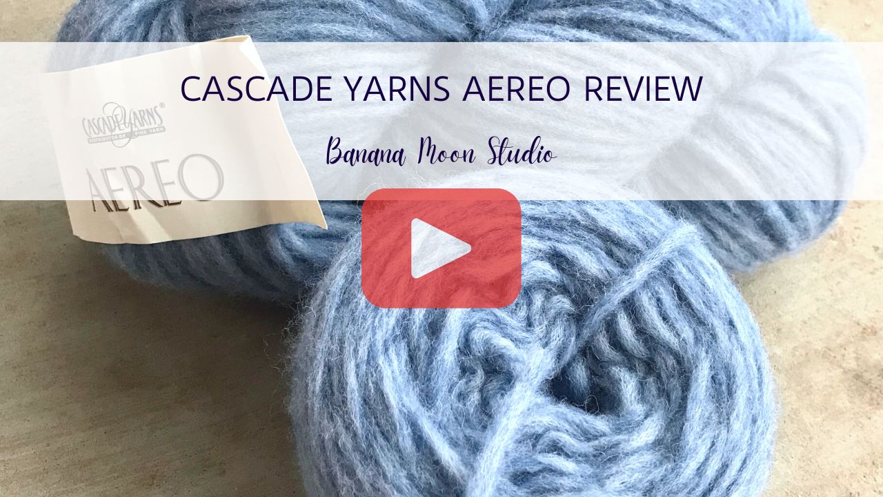Cascade Aereo Yarn, a Review • Banana Moon Studio